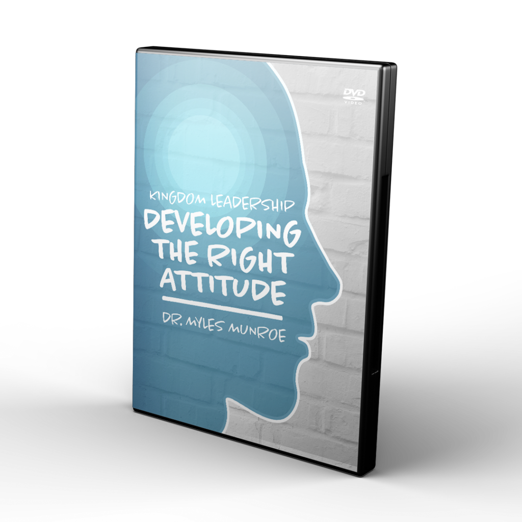 Kingdom Leadership: Developing The Right Attitude - DVD - Munroe Global
