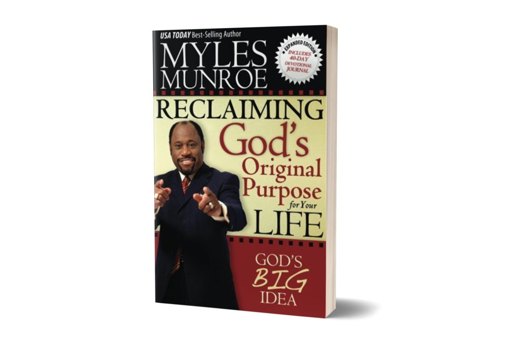 Reclaiming God's Original Purpose for Your Life - Munroe Global