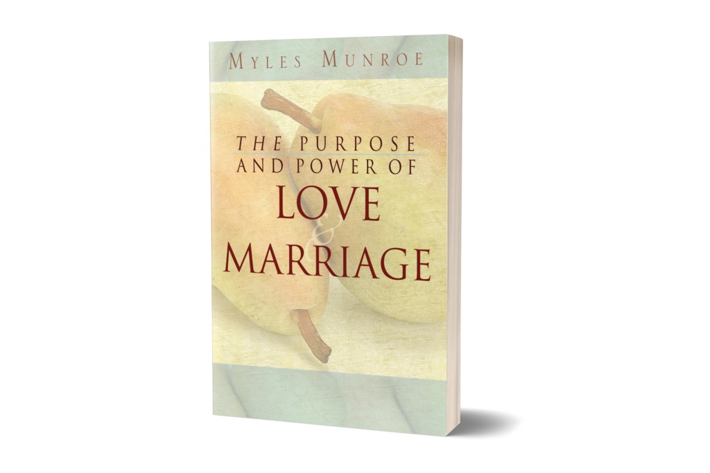 The Purpose and Power of Love and Marriage - Munroe Global